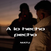 A Lo Hecho Pecho creado por Matu Oficial | Canciones populares en TikTok