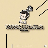 Ichan - Topak Malala | TikTok