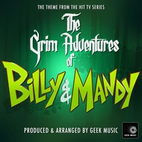 The Grim Adventures of Billy & Mandy Main Theme (From "The Grim ...