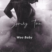 Woo Baby - Sprung Too | TikTok