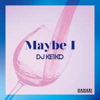 DJ KEIKO - Maybe I | TikTok
