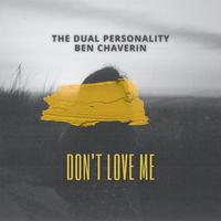 The Dual Personality & Ben Chaverin - Don't Love Me | TikTok
