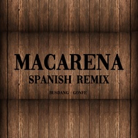 Macarena - Remix created by Gonfe | Popular songs on TikTok