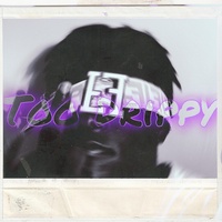 Too Drippy created by MBM Ron | Popular songs on TikTok