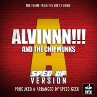 Speed Geek - Alvin And The Chipmunks Main Theme (From "Alvin And The ...