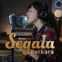 Segala Perkara dicipta oleh Bryce Adam | Lagu popular di TikTok