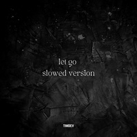 timdev - Let Go - slowed & bass boosted | TikTok