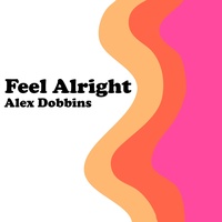 Alex Dobbins - Feel Alright | TikTok