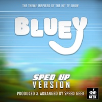 Speed Geek - Bluey Main Theme (From "Bluey") (Sped Up) | TikTok