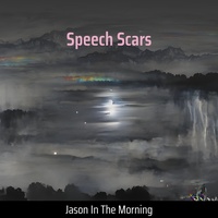 Jason In The Morning - Speech Scars | TikTok