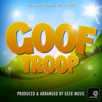 Goof Troop Main Theme (From "Goof Troop") created by Geek Music ...