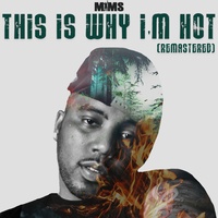 Mims - This Is Why I'm Hot (Remastered) | TikTok