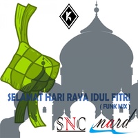 Selamat Hari Raya Idul Fitri (Funk Mix) dicipta oleh SNC & SNC & Nard ...