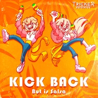 Tricker - KICK BACK (Salsa Ver.) | TikTok