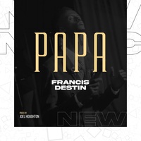 FRANCIS DESTIN - Papa | TikTok