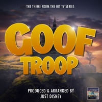 Goof Troop Main Theme (From "Goof Troop") created by Just Disney ...