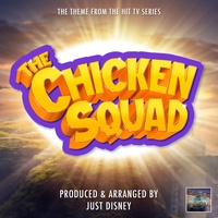 Just Disney - The Chicken Squad Main Theme (From "The Chicken Squad ...
