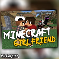 Minecraft Girlfriend created by Mo Cartier | Popular songs on TikTok