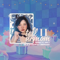 Winno & Gii & Hiderway & Heily - Tell Ur Mom II - Gii, Hiderway Remix ...