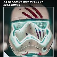 Ezza Junior - Dj Sr Doesnt Mind Thailand | TikTok