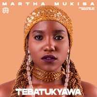 Martha Mukisa - Tebatukyawa | TikTok
