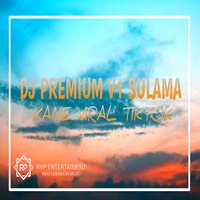 DJ PREMIUM V1 SULAMA KANE VIRAL TIKTOK created by REVAL FVNKY | Popular songs on TikTok