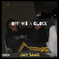 Jay Saad - Opp Wit a Glock | TikTok