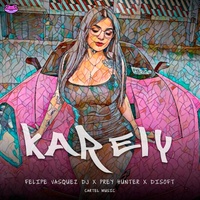 Felipe Vasquez Dj & Prey Hunter & Disoft & cartel music - Karely | TikTok