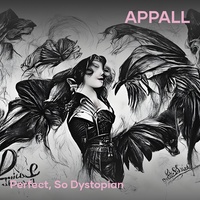 Perfect, so dystopian - Appall | TikTok