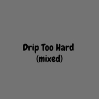 Lxl 48 - Drip Too Hard (mixed) | TikTok