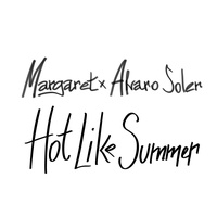 Margaret & alvaro soler - Hot Like Summer WAW (Preview) | TikTok