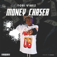 Tobi Vibez - Money Chaser | TikTok