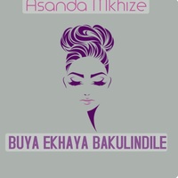Asanda Mkhize - Buya Ekhaya Bakulindile | TikTok