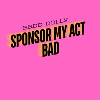 Badd Dolly - Sponsor My Act Bad | TikTok