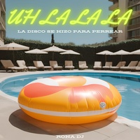 Rona Dj - Uh la La La (La Disco Se Hizo Para Perrear) | TikTok