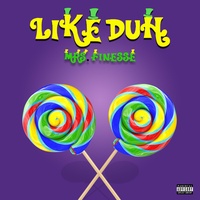 Finessy 🥇🤑🕺🏽🍭💚🦹🏽‍♀️👣 - Like DUH | TikTok