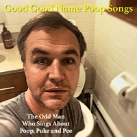 The Odd Man Who Sings About Poop, Puke and Pee - The Daniella Poop Song ...