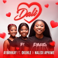 _Ayarhkay2 - Dali (feat. Okuhle & Naledi Aphiwe) | TikTok