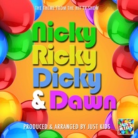 Just Kids - Nicky, Ricky, Dicky & Dawn Main Theme (From "Nicky, Ricky ...