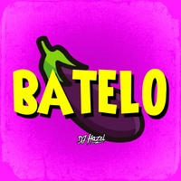 BATELO - DJ Hazel Mty - Tiktok videos with song