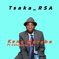 Tsaka RSA - Kene Moreba (feat. CatapillarSA) | TikTok