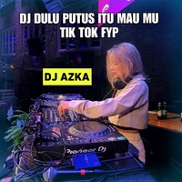 DJ AZKA - DJ DULU PUTUS ITU MAU MU BREAKBEAT | TikTok