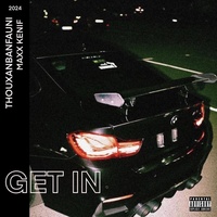 Thouxanbanfauni & Maxx Kenif - GET IN | TikTok