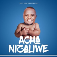 Bony Mwaitege - Acha Nizaliwe | TikTok