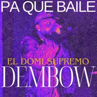 El Domi Supremo - Pa Que Baile Dembow - Remasterizado | TikTok
