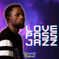Dominiq Reborn - Love Pass Jazz | TikTok